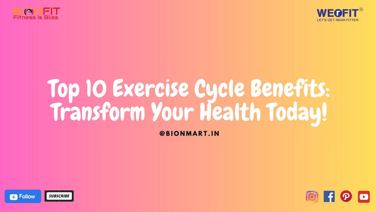 Top 10 Exercise Cycle Benefits: Transform Your Health Today! - Bionmart